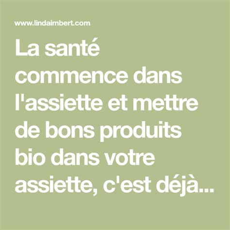 La santé commence dans l assiette et mettre de bons produits bio dans