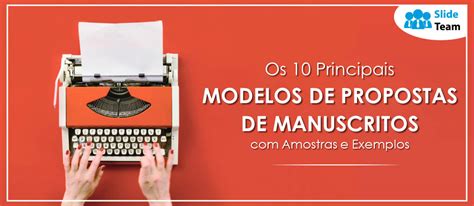 Os 10 Principais Modelos De Propostas De Manuscritos Amostras E