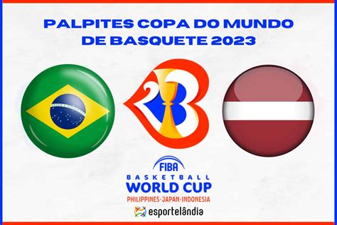 Copa do Mundo de Basquete 2023 Brasil x Letônia Dica palpite e