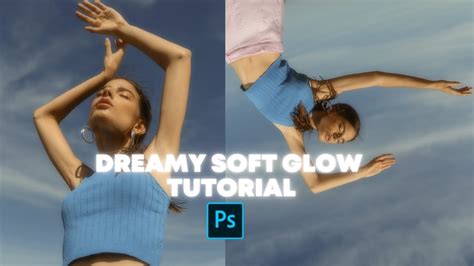 Soft Dreamy Glow Editing Tutorial In Photoshop Cc 2020 Vintage Effect
