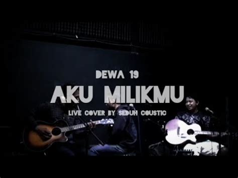 Aku Milikmu Dewa Live Cover By Seduh Coustic At Djimbaran Coffee