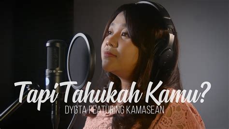 TAPI TAHUKAH KAMU DYGTA Featuring KAMASEAN COVER By Chatarina Dita