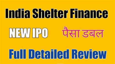India Shelter Finance Ipo Company Review India Shelter Ipo YouTube