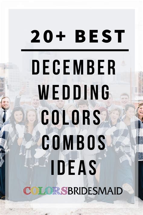 20 Best December Wedding Colors Combos Ideas ColorsBridesmaid