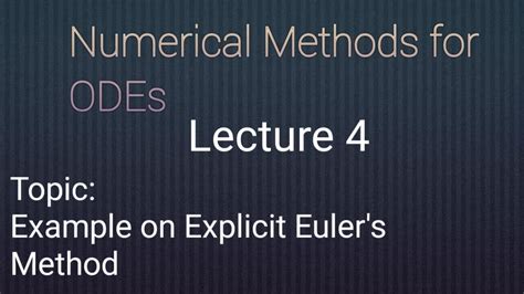 example explicit euler s method lecture 4 youtube