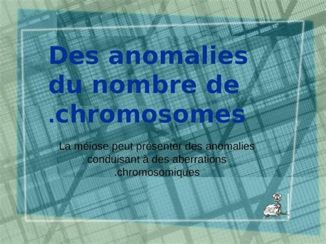 Ppt Des Anomalies Du Nombre De Chromosomes La M Iose Peut Pr Senter