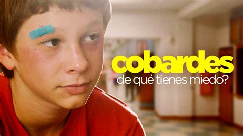 Cobardes De Qué Tienes Miedo Get Factual