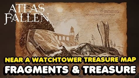 Atlas Fallen Near A Watchtower Treasure Map Fragments Treasure
