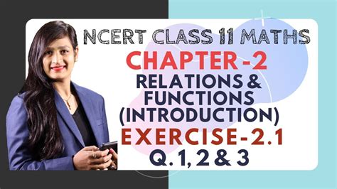 class 11 maths chapter 2 relations and functions exercise 2 1 q 1 2 and 3 youtube