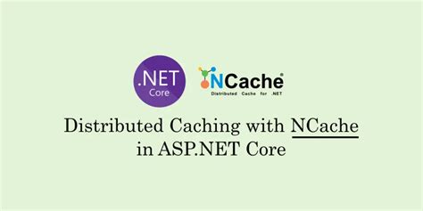 Distributed Caching With Ncache In Asp Net Core