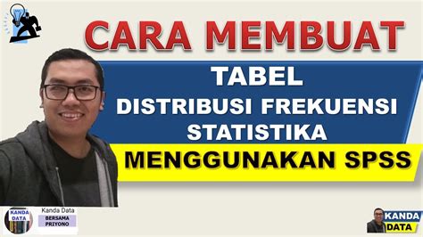 Cara Membuat Tabel Distribusi Frekuensi Di SPSS YouTube