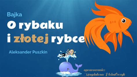 Bajka o rybaku i złotej rybce