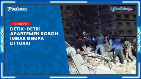 Detik Detik Apartemen Roboh Imbas Gempa Di Turki YouTube