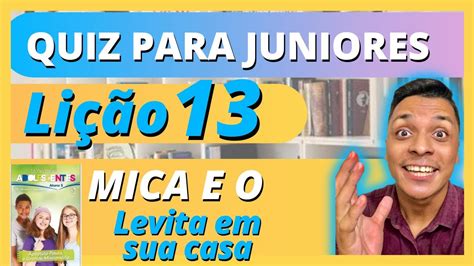 EBD Lição 13 Mica e o levita em sua casa JUNIORES QUIZ PARA ALUNOS
