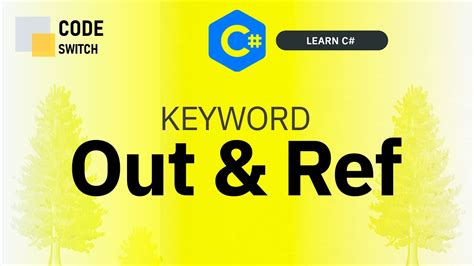 Pass By Value And Pass By Reference Out And Ref Keywords In C Youtube