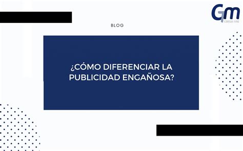 C Mo Diferenciar La Publicidad Enga Osa Gm Consulting
