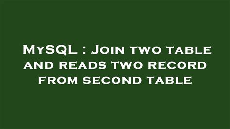 mysql join two table and reads two record from second table youtube