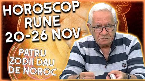 Horoscop Rune 20 26 Noiembrie 2023 Mihai Voropchievici Leii Nu O Vor