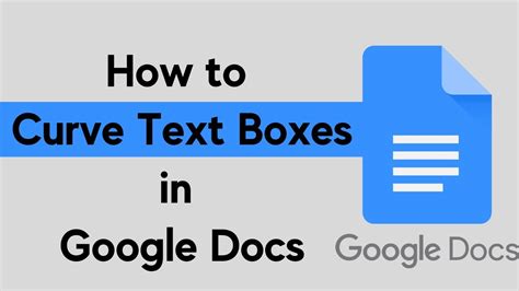 How To Curve Text Boxes In Google Docs Curve Text Boxes In