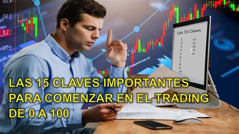 Las 15 CLAVES Importantes Para Comenzar En El TRADING De 0 A 100