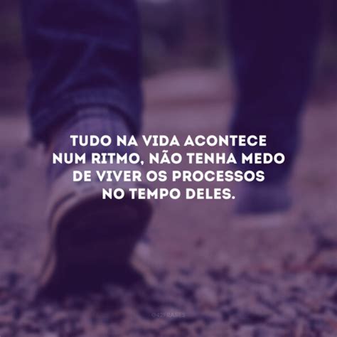 40 frases de um passo de cada vez para não correr sem destino certo