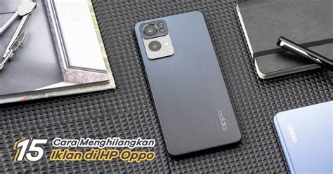 Ini 15 Cara Menghilangkan Iklan Di HP Oppo Doran Gadget