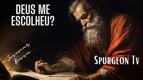 Deus me Escolheu Sermão 1762 C H Spurgeon 1834 1892
