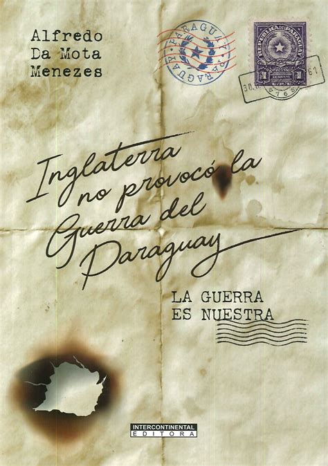 Inglaterra No Provoc La Guerra Del Paraguay Ediciones T Cnicas