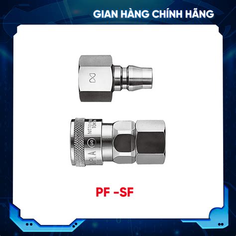 Đầu nối nhanh khí nén Nitto Kohki Hi Cupla Dòng PF SF Ren trong