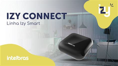 Linha Izy Smart Intelbras Izy Connect instalação e configuração