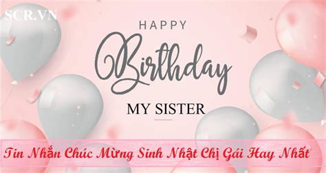 Lời Chúc Mừng Sinh Nhật Chị Gái Hay Và Ý Nghĩa Nhất 102 Câu Ngắn