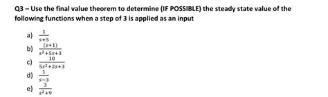 solved q3 use the final value theorem to determine if