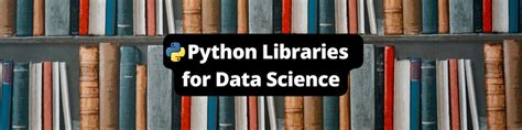Top Python Libraries For Data Science Earthly Blog