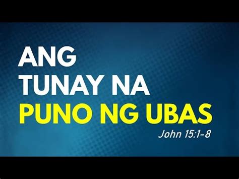 Ang Tunay Na Puno Ng Ubas John 15 1 8 August 23 2020 YouTube