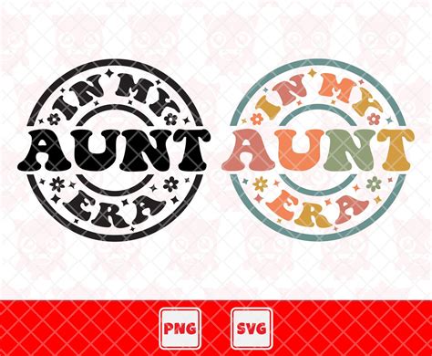 In My Aunt Era Svg In My Aunt Era Png Aunt Life Gift For Aunt