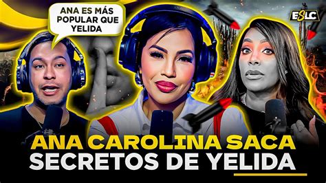Ana Carolina Revela Secretos Fuertes De Yelida Mejia Se Sacan Trapos