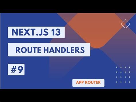 NEXT JS 13 TUTORIAL 9 ROUTE HANDLERS Nextjs Nextjstutorial Nextjs13