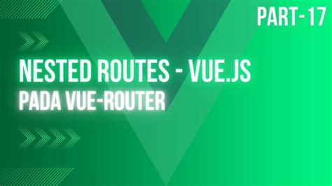 Vue Router Nested Routes Vue Js Tutorial Youtube