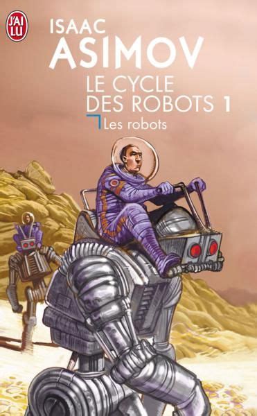 Les Robots Le Cycle Des Robots Tome 1 Isaac Asimov SensCritique