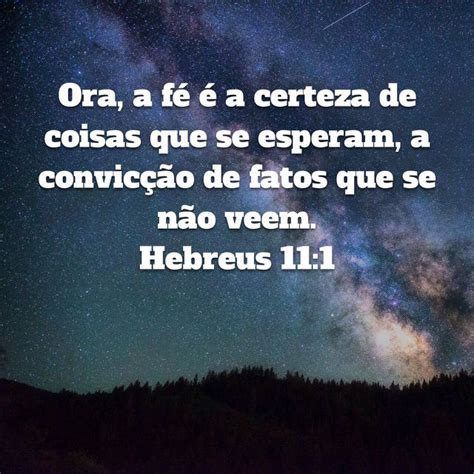 Hebreus 11 1 Ora a fé é a certeza de coisas que se esperam a