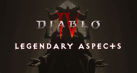 Where To Find All Legendary Aspects Season 3 Diablo 4 Diablo Tavern