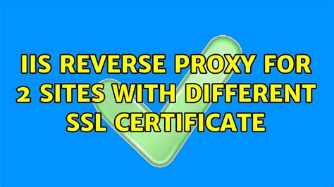 IIS Reverse Proxy For 2 Sites With Different SSL Certificate YouTube