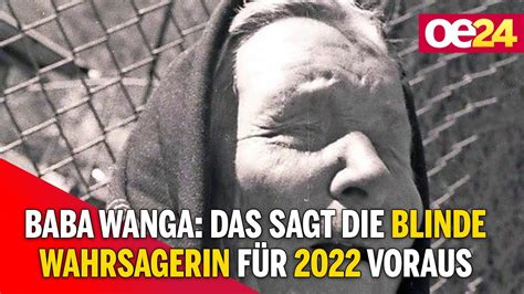 Baba Wanga Das sagt blinde Wahrsagerin für 2022 voraus YouTube