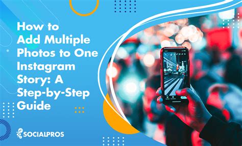 How To Add Multiple Photos To Instagram Story The Best Guide In
