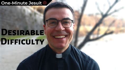 Desirable Difficulty One Minute Jesuit YouTube
