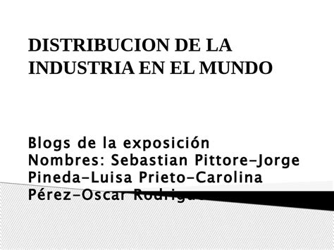 Calaméo EXPOSICIÓN DISTRIBUCIÓN DE LA INDUSTRIA EN EL MUNDO