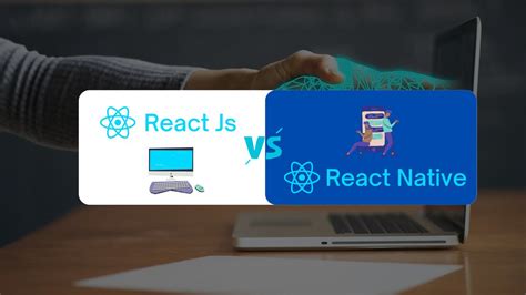 react js vs react native key differences and advantages
