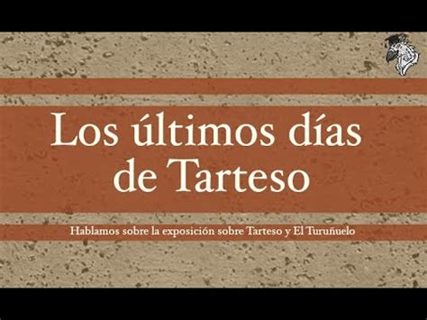 Los Ltimos D As De Tarteso Youtube