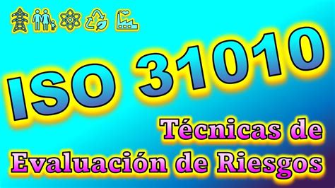 IEC ISO 31010 2019 Técnicas para la Evaluación del Riesgo