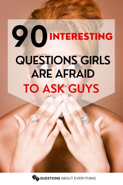 90 Questions Girls Are Afraid To Ask Guys In 2023 Girl Ask Guy
